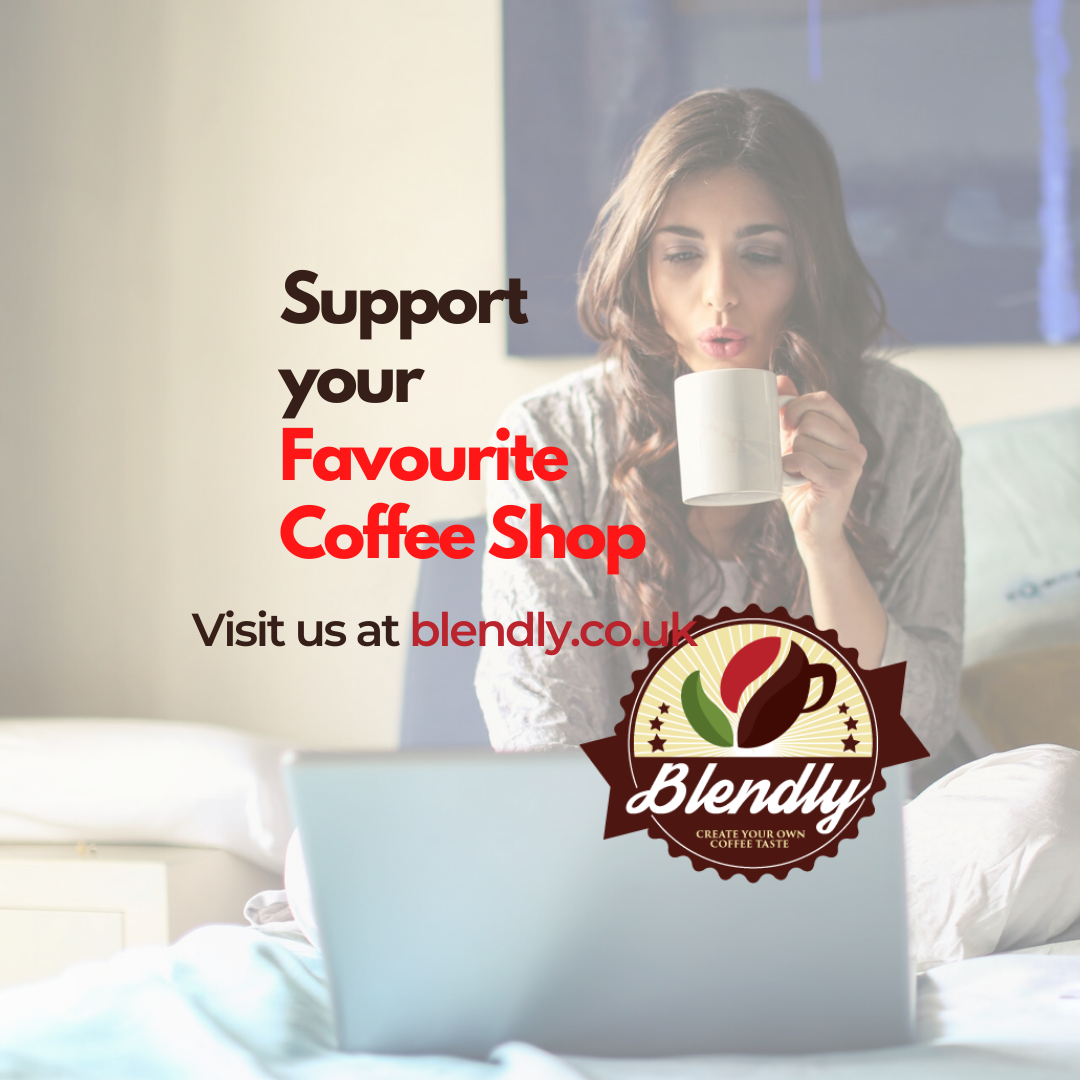 Support your Favourite Coffee Shop